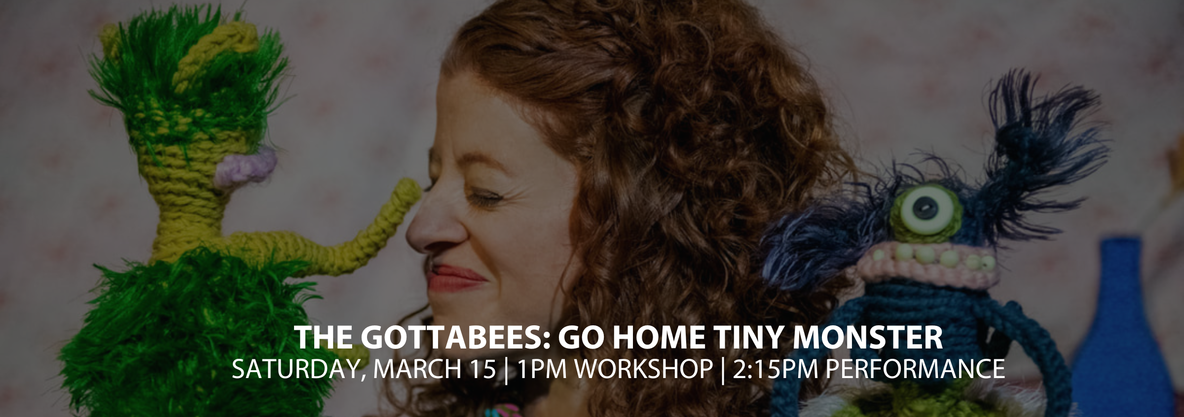 Flushing Town Hall | The Gottabees : Go Home Tiny Monster Family Program